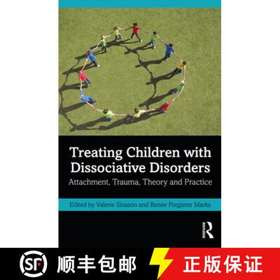 【3-4周达】Treating Children with Dissociative Disorders: Attachment, Trauma, Theory and Practice [9781032159751]
