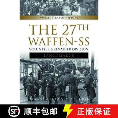 【3-4周达】精装 The 27th Waffen-SS Volunteer Grenadier Division Langemarck: An Illustrated History [9780764350726]