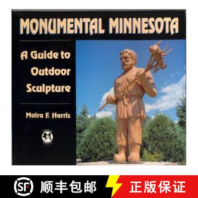 【3-4周达】Monumental Minnesota : A Guide to Ourdoor Sculpture [9780961776794]