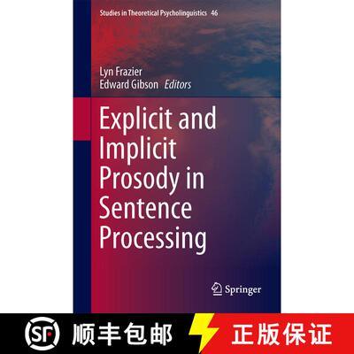 【3-4周达】精装 Explicit and Implicit Prosody in Sentence Processing : Studies in Honor of Janet Dean... [9783319129600]