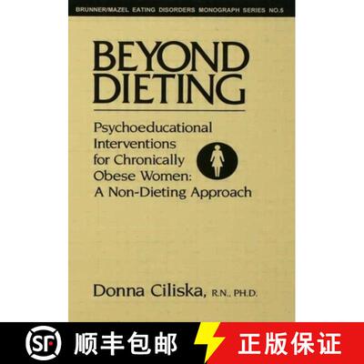 【3-4周达】Beyond Dieting: Psychoeducational Interventions for Chronically Obese Women: A Non-Dieting... [9780876305836]