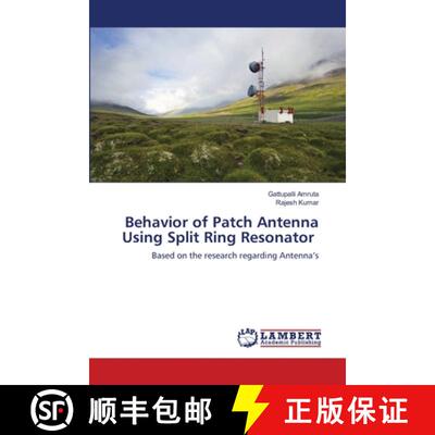预订 Behavior of Patch Antenna Using Split Ring Resonator [9786202801966]