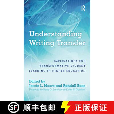 【3-4周达】Understanding Writing Transfer: Implications for Transformative Student Learning in Higher... [9781620365854]