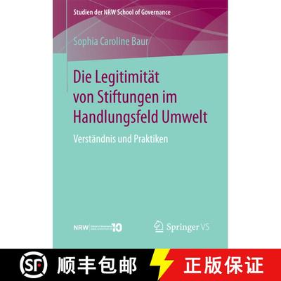 【3-4周达】Die Legitimität von Stiftungen im Handlungsfeld Umwelt : Verständnis und Praktiken (1. A... [9783658187194]
