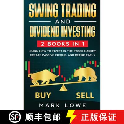 【3-4周达】Swing Trading: and Dividend Investing: 2 Books Compilation - Learn How to Invest in The St... [9781953036186]