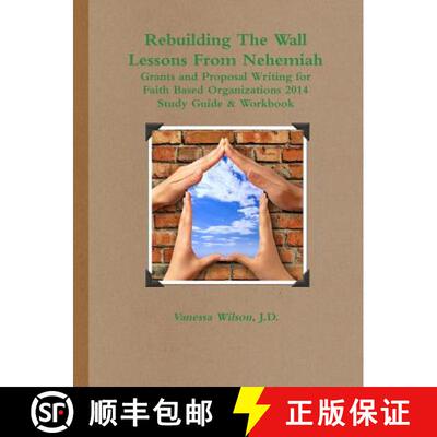 【3-4周达】Rebuilding The Wall - Lessons From Nehemiah Grants and Proposal Writing for Faith Based Or... [9780979862564]