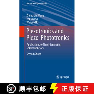 【3-4周达】精装 Piezotronics and Piezo-Phototronics: Applications to Third-Generation Semiconductors ... [9783031314964]