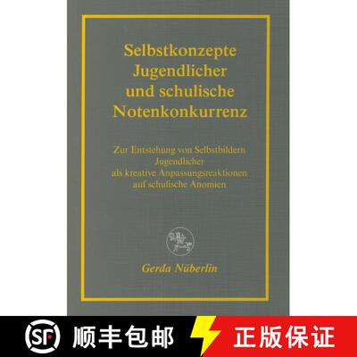 【3-4周达】Selbstkonzepte Jugendlicher und schulische Notenkonkurrenz: Zur Entstehung von Selbstbilde... [9783825503642]