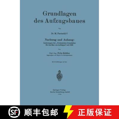 【3-4周达】Grundlagen Des Aufzugsbaues: Nachtrag Und Anhang: AEnderungen Der technischen Grundsatze F... [9783662407271]