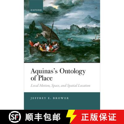 【3-4周达】精装 Aquinas's Ontology of Place: Local Motion, Space, and Spatial Location [9780197842188]