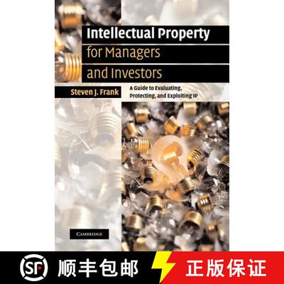 【3-4周达】Intellectual Property for Managers and Investors: A Guide to Evaluating, Protecting and Ex... [9781107407466]
