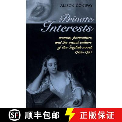 【3-4周达】Private Interests – Women, Portraiture, and the Visual Culture of the English Novel, 1709... [9781487525446]