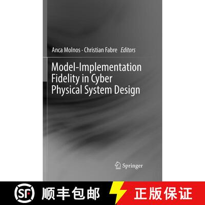 【3-4周达】Model-Implementation Fidelity in Cyber Physical System Design (Softcover reprint of the or... [9783319837055]