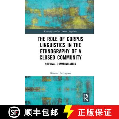 【3-4周达】精装 The Role of Corpus Linguistics in the Ethnography of a Closed Community : Survival Co... [9781138714427]