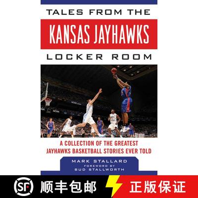 【3-4周达】Tales from the Kansas Jayhawks Locker Room: A Collection of the Greatest Jayhawks Basketba... [9781613210857]
