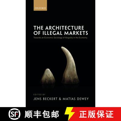 【3-4周达】精装 The Architecture of Illegal Markets: Towards an Economic Sociology of Illegality in t... [9780198794974]