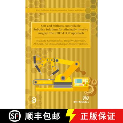 【3-4周达】精装 Soft and Stiffness-controllable Robotics Solutions for Minimally Invasive Surgery: Th... [9788793519725]