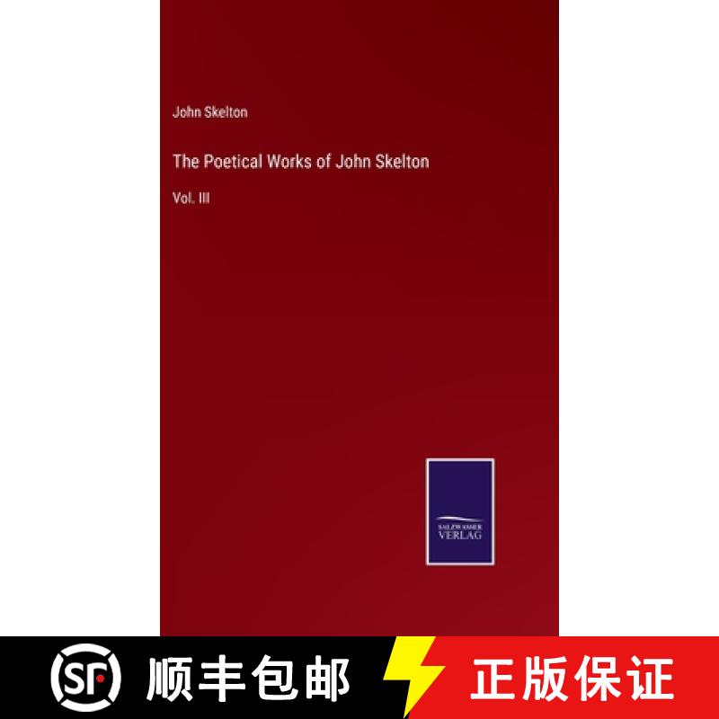【3-4周达】精装 The Poetical Works of John Skelton: Vol. III [9783375176853]