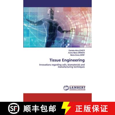 【3-4周达】Tissue Engineering: Innovations regarding cells, biomaterials and manufacturing techniques... [9786202518000]