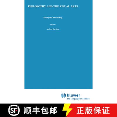 【3-4周达】Philosophy and the Visual Arts : Seeing and Abstracting [9789027724687]