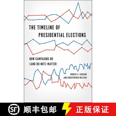 预订 精装 The Timeline of Presidential Elections – How Campaigns Do (and Do Not) Matter [9780226922140]