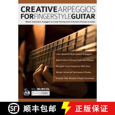 【3-4周达】Creative Arpeggios for Fingerstyle Guitar: Master Expressive Arpeggios to Create Flowing L... [9781789334814]