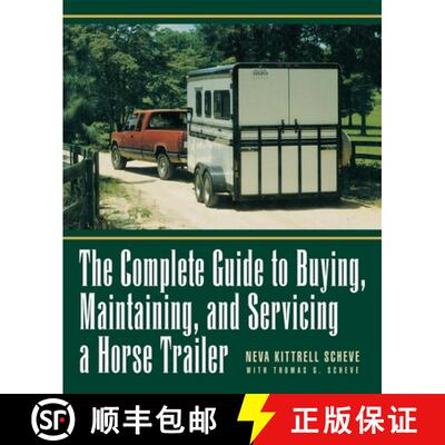 【3-4周达】精装 The Complete Guide to Buying, Maintaining, and Servicing a Horse Trailer [9781620455944]