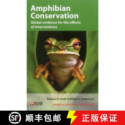 【3-4周达】Amphibian Conservation: Global Evidence for the Effects of Interventions Vol. 4 [9781907807855]