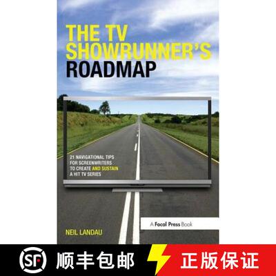 【3-4周达】The TV Showrunner's Roadmap: 21 Navigational Tips for Screenwriters to Create and Sustain ... [9780415831673]