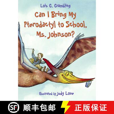 【3-4周达】Can I Bring My Pterodactyl to School, Ms. Johnson? [9781580891417]