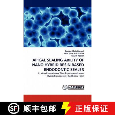 【3-4周达】Apical Sealing Ability of Nano Hybrid Resin Based Endodontic Sealer [9783838391618]