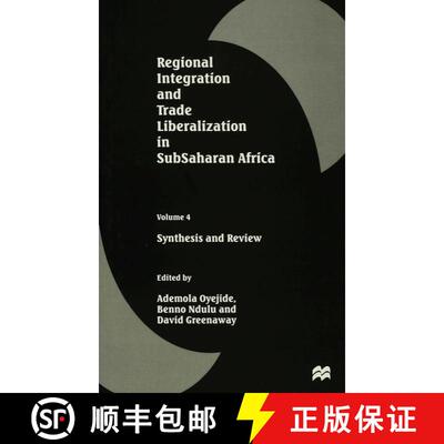【3-4周达】精装 Regional Integration and Trade Liberalization in SubSaharan Africa : Volume 4: Synthe... [9780333661079]