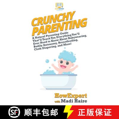 【3-4周达】精装 Crunchy Parenting: A Natural Parenting Guide That'll Teach You Everything You'll Ever... [9781647580018]