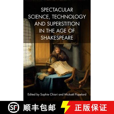 【3-4周达】Spectacular Science, Technology and Superstition in the Age of Shakespeare [9781474427821]