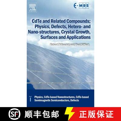 【3-4周达】CdTe and Related Compounds; Physics, Defects, Hetero- and Nano-structures, Crystal Growth,... [9780080464091]