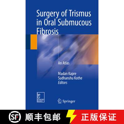 【3-4周达】精装 Surgery of Trismus in Oral Submucous Fibrosis: An Atlas (2018) [9789811048906]