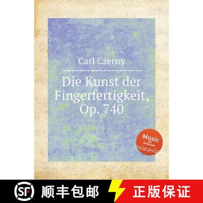 【3-4周达】Die Kunst der Fingerfertigkeit, Op. 740. The Art of Finger Dexterity, Op. 740 (699) [9785519682909]
