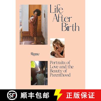 【3-4周达】精装 Life After Birth: Portraits of Love and the Beauty of Parenthood [9780789345615]