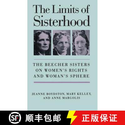 预订 The Limits of Sisterhood – The Beecher Sisters on Women`s Rights and Woman`s Sphere [9780807842072]
