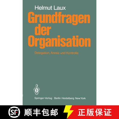 【3-4周达】Grundfragen Der Organisation : Delegation, Anreiz Und Kontrolle [9783540095712]