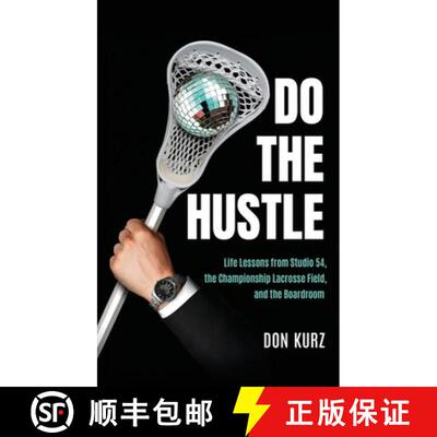 【3-4周达】精装 Do the Hustle: Life Lessons from Studio 54, the Championship Lacrosse Field, and the ... [9781969679360]