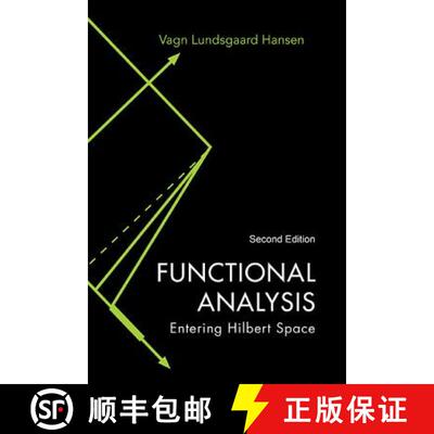 预订 精装 Functional Analysis: Entering Hilbert Space (Second Edition) [9789814733922]