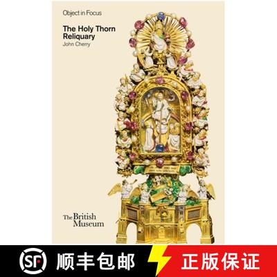 【3-4周达】Object in Focus: The Holy Thorn Reliquary [9780714128207]