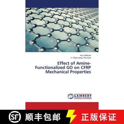【3-4周达】Effect of Amine-Functionalized GO on CFRP Mechanical Properties [9786208471583]