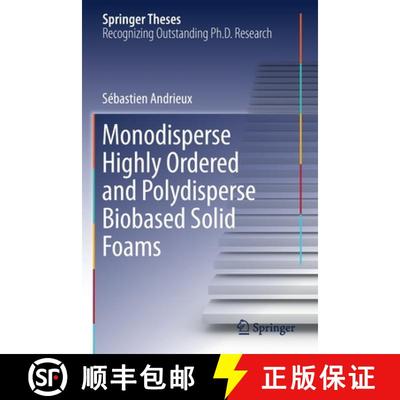 【3-4周达】Monodisperse Highly Ordered and Polydisperse Biobased Solid Foams [9783030278342]