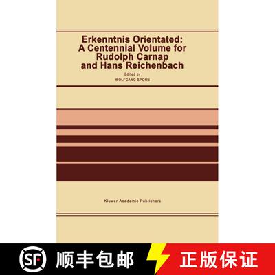 【3-4周达】Erkenntnis Orientated: A Centennial Volume for Rudolf Carnap and Hans Reichenbach [9789401055437]