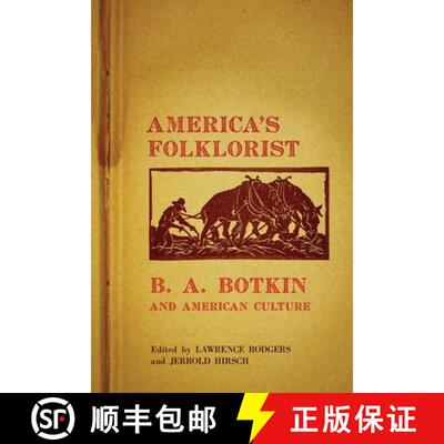 【3-4周达】精装 America`s Folklorist – B.a. Botkin and American Culture [9780806141114]