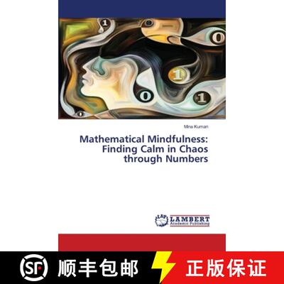 预订 Mathematical Mindfulness: Finding Calm in Chaos through Numbers [9786207477562]