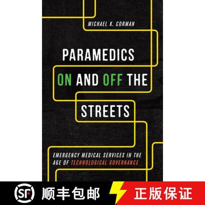 【3-4周达】Paramedics On and Off the Streets : Emergency Medical Services in the Age of Technological... [9781442629868]