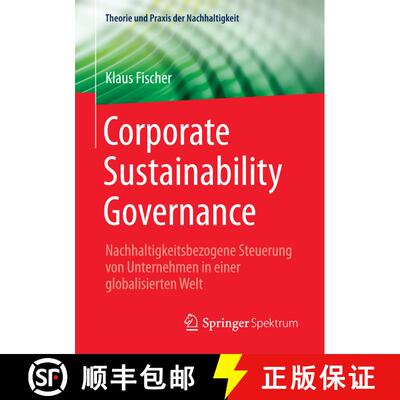 【3-4周达】Corporate Sustainability Governance : Nachhaltigkeitsbezogene Steuerung von Unternehmen in... [9783658180485]